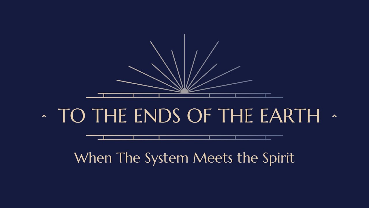 RRBC To the Ends of the Earth, When the System Meets the Spirit - YouTube