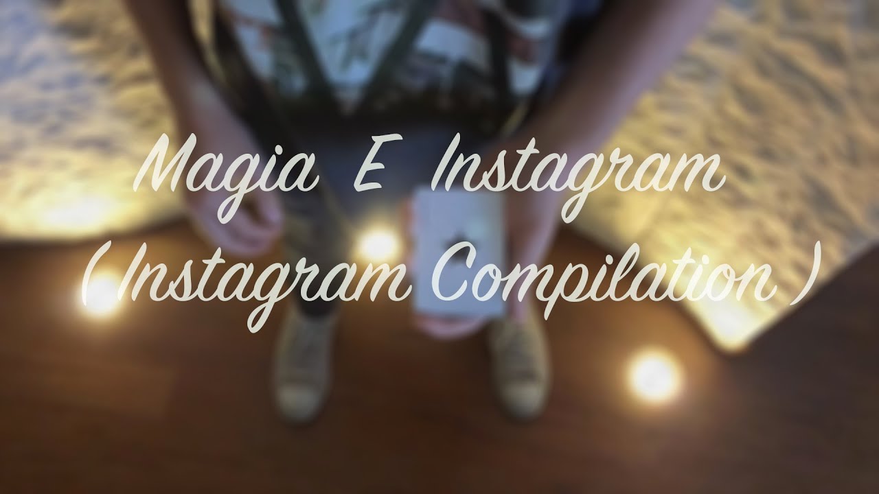 Magia E Instagram - In Magic We Trust ( Best Of ) - YouTube