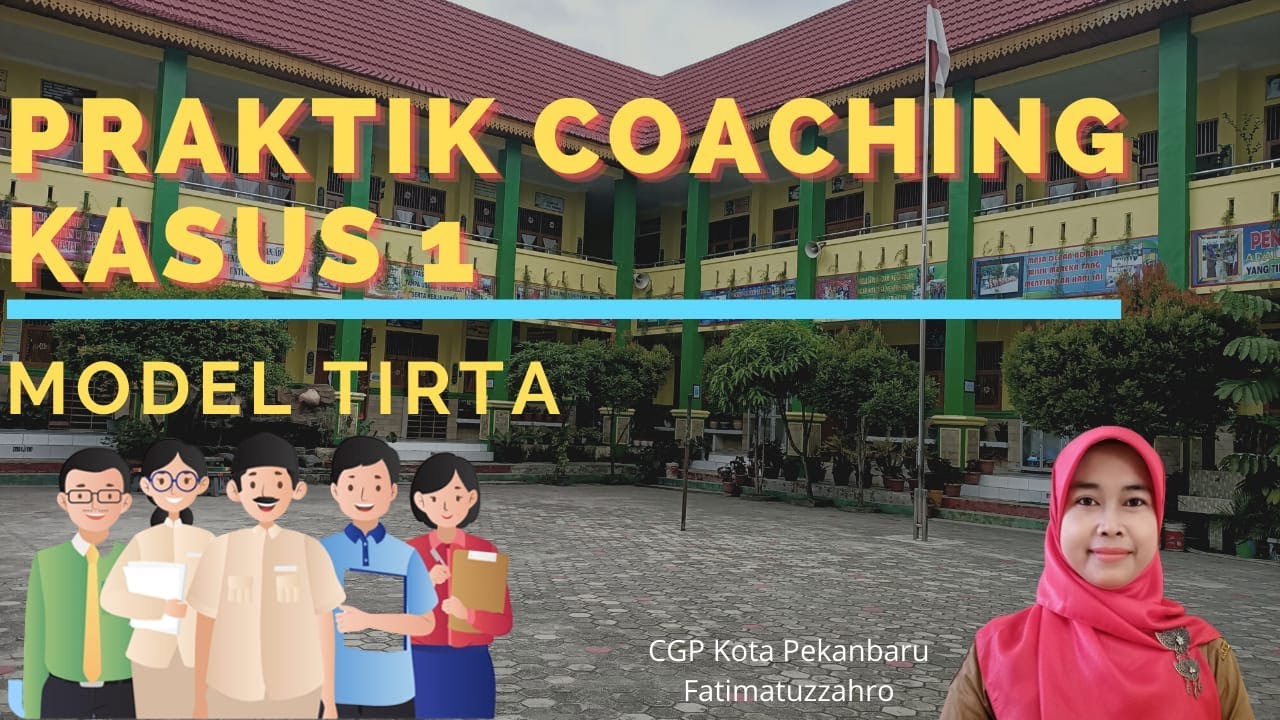PRAKTIK COACHING MODEL TIRTA KASUS 1 Tugas Ruang Kolaborasi pada Modul ...