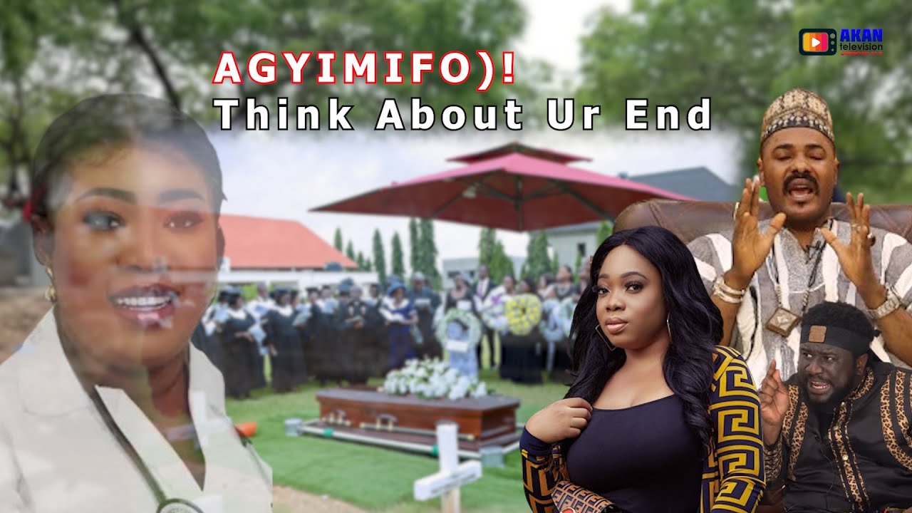 AGYIMIFOUR! THINK ABOUT OUR END NOT GRACE BOADU, SPIRITUAL IGP ...