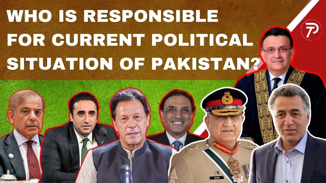 Who is responsible for Current Political Situation of Pakistan? | The ...