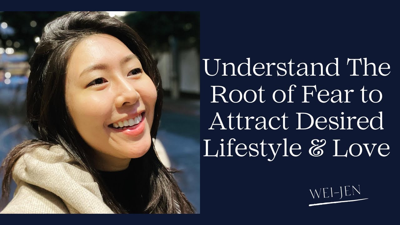 Understand The Root of Fear to Attract Desired Lifestyle & Love - YouTube