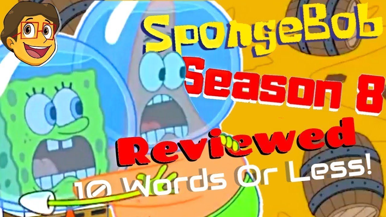 Every Episode Of SpongeBob Season 8 Reviewed In 10 Words Or Less! - YouTube