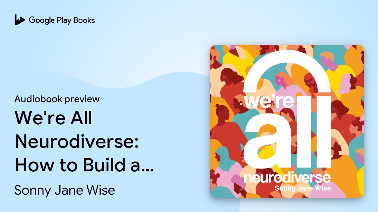 We're All Neurodiverse: How to Build a… by Sonny Jane Wise · Audiobook ...
