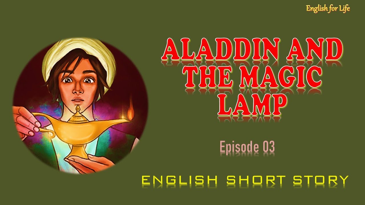 Aladdin & the Magic Lamp | Episode 03 Learn English through Story ...