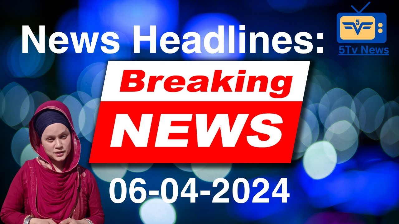 Breaking News Recap: Today's Headlines Unveiled | 5Tv Media Report ...