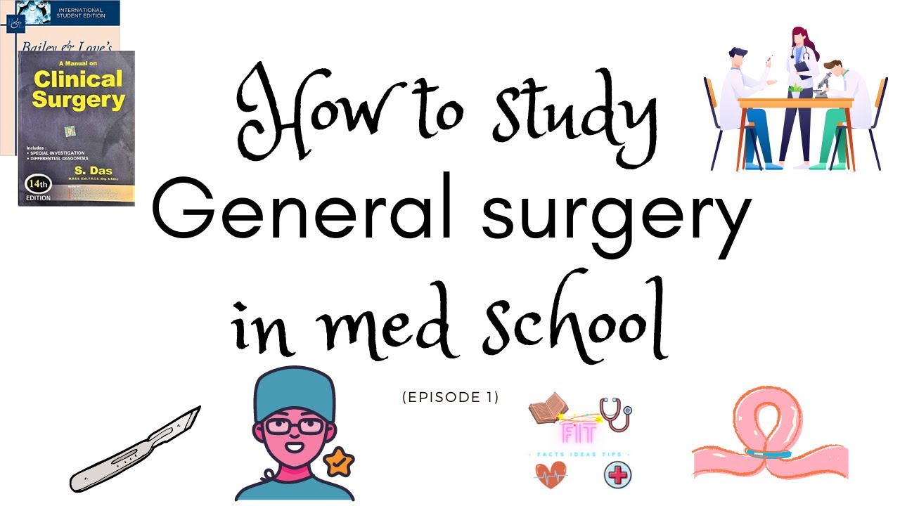 Ep.1 General Surgery | How to study in Med School | Facts Ideas Tips ...