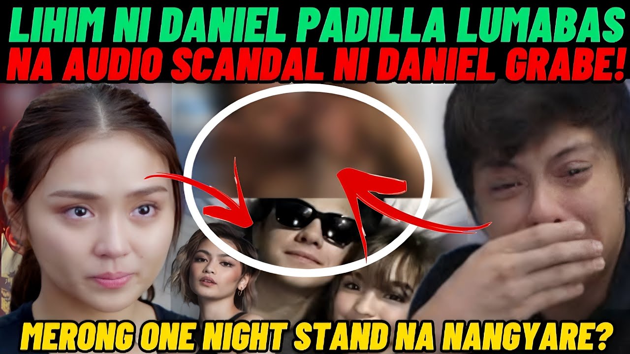 KATHNIEL|LIHIM NI DANIEL PADILLA LUMABAS NA AUDIO SCAND∆L NI DANIEL GRABE|ONE NIGHT STAND LEGIT ...