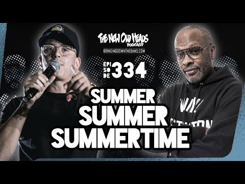 Episode 334 | "Summer, summer, summertime." | New Old Heads Podcast ...