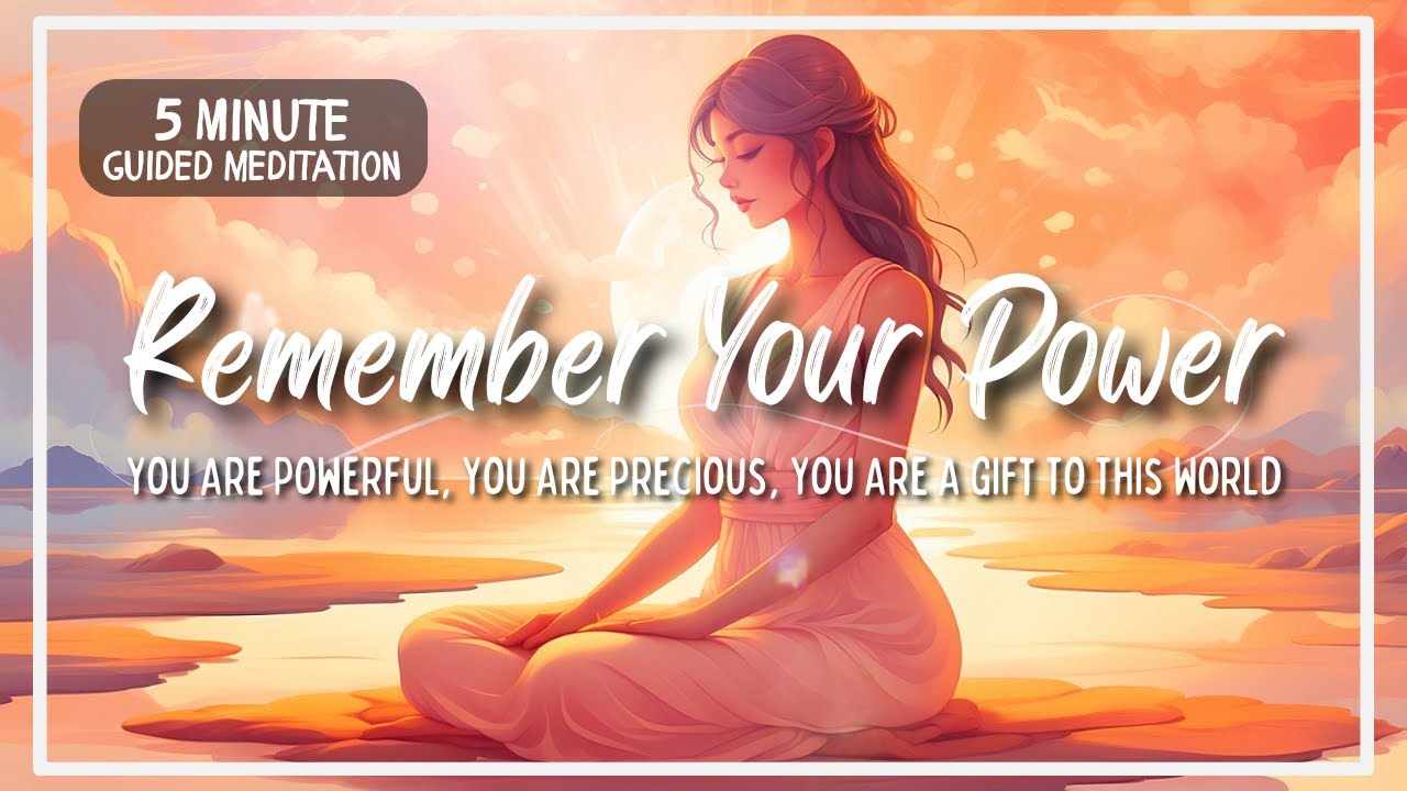 Remember Your Power | Guided Meditation for Self-Worth & Inner Strength ...
