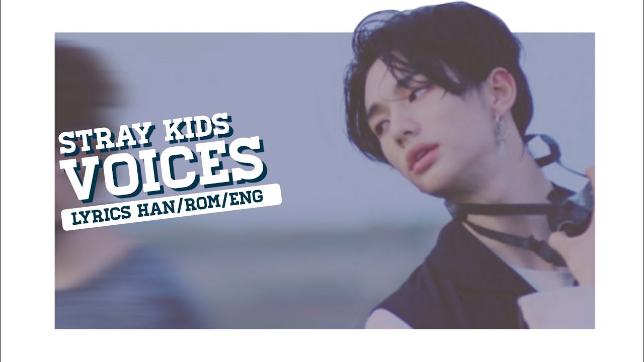 Stray Kids (스트레이 키즈) | 'Voices' Lyrics - YouTube