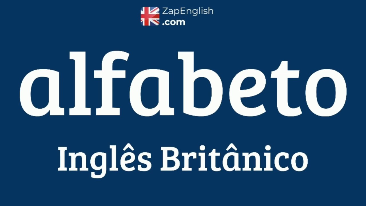 Alfabeto em Inglês Britânico | Alphabet in British English - YouTube