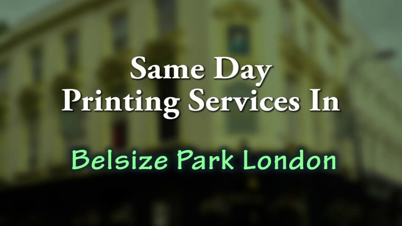 Same Day Printing Services In Belsize Park NW3 - YouTube