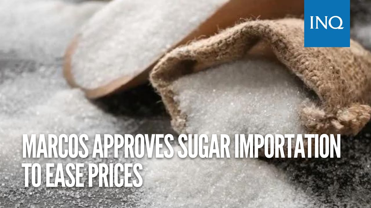 Marcos approves sugar importation to ease prices - YouTube
