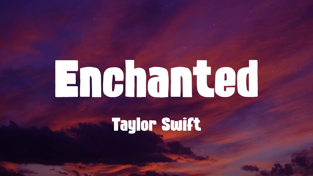 Taylor Swift - Enchanted (Lyrics) - YouTube
