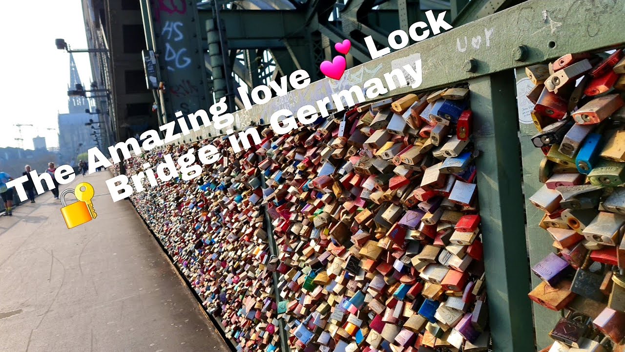 The Amazing love Lock 💝🔐 Bridge in Germany - YouTube