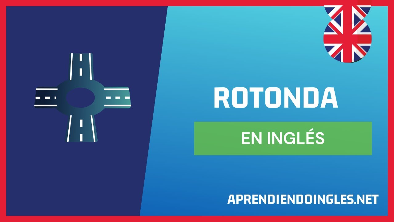 CÓMO se dice ROTONDA en INGLÉS 2023 🚀 APRENDE A ESCRIBIR ROUNDABOUT ...