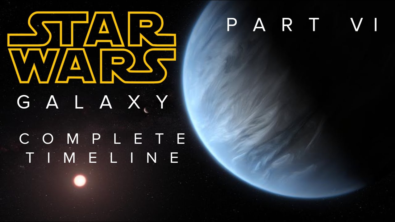 Star Wars Galaxy Timeline: Part 6 - YouTube