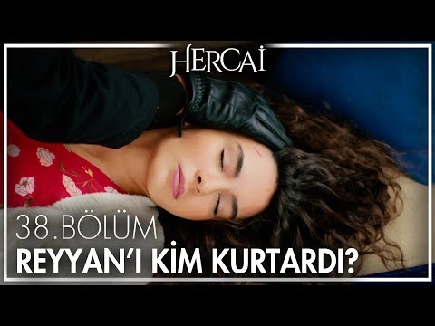 Reyyan'ı kim kurtardı? - Hercai 38. Bölüm