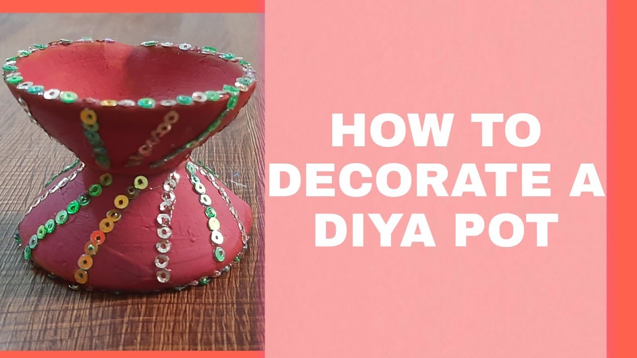 how to decorate a diya pot | homemade | perfect CREATION - YouTube