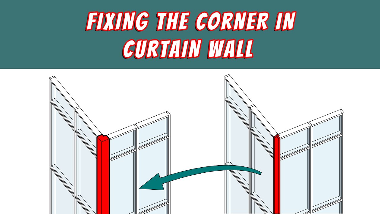 CORNER PROBLEM IN CURTAIN WALL - حل مشكلة الزاوية في الكيرتن وول - YouTube