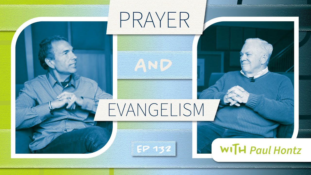 The Heart of Evangelism with Paul Hontz - YouTube