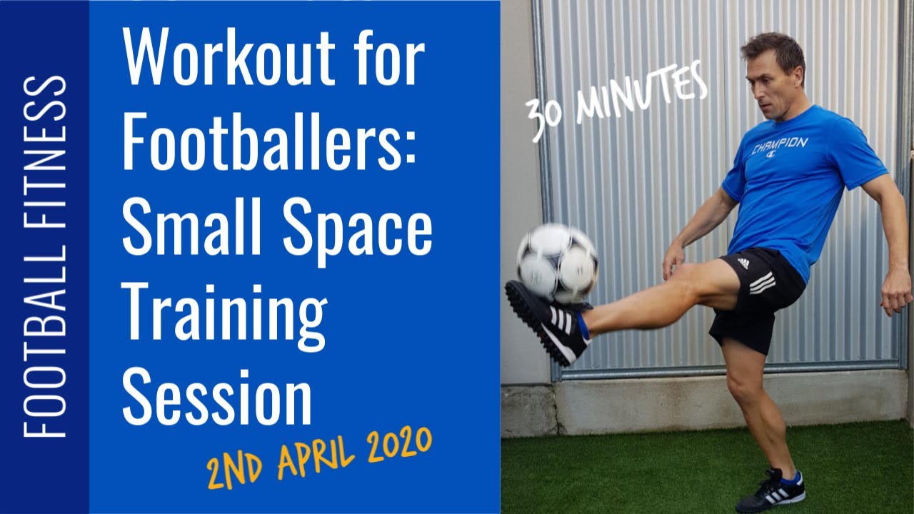 FOOTBALL FITNESS: Workout for Footballers: Small Space Training Session ...