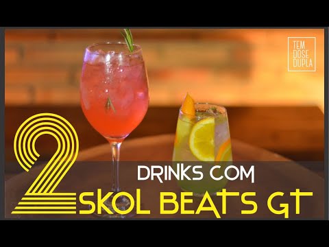 2 DRINKS DELICIOSOS COM SKOL BEATS GIN TÔNICA - GT - YouTube