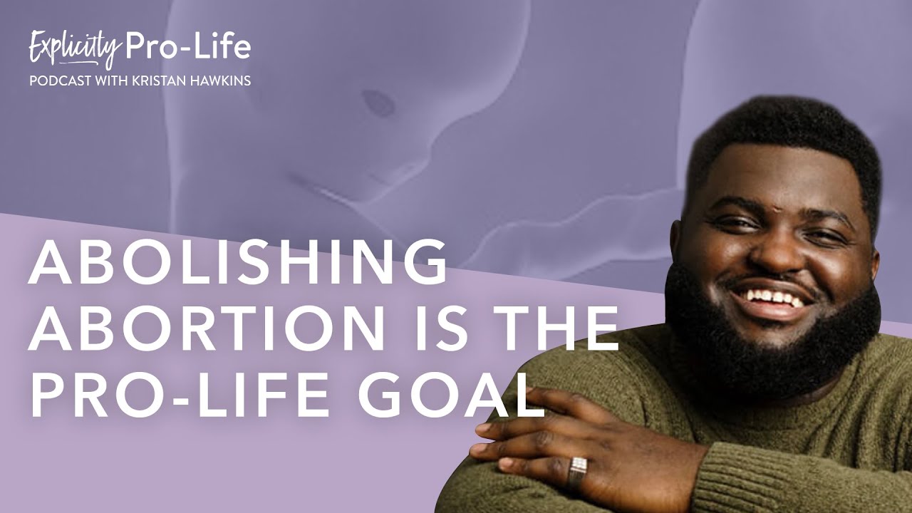 Abolishing Abortion IS The Pro-Life Goal | Samuel Sey | Christian ...