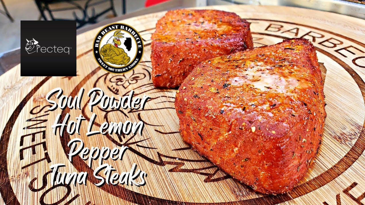 Soul Powder Hot Lemon Pepper Tuna Steaks | #Recteq RT-1070 - YouTube