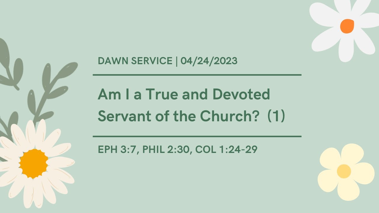 04.24.2023 - Dawn Service - Am I a True and Devoted Servant of the ...