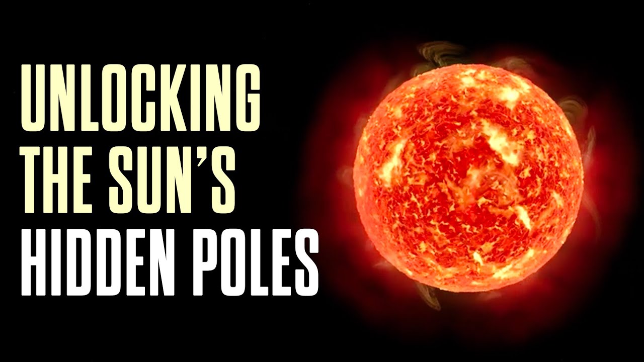 The Sun’s Hidden Poles: 2029 Mission to Unlock the Greatest Mysteries ...