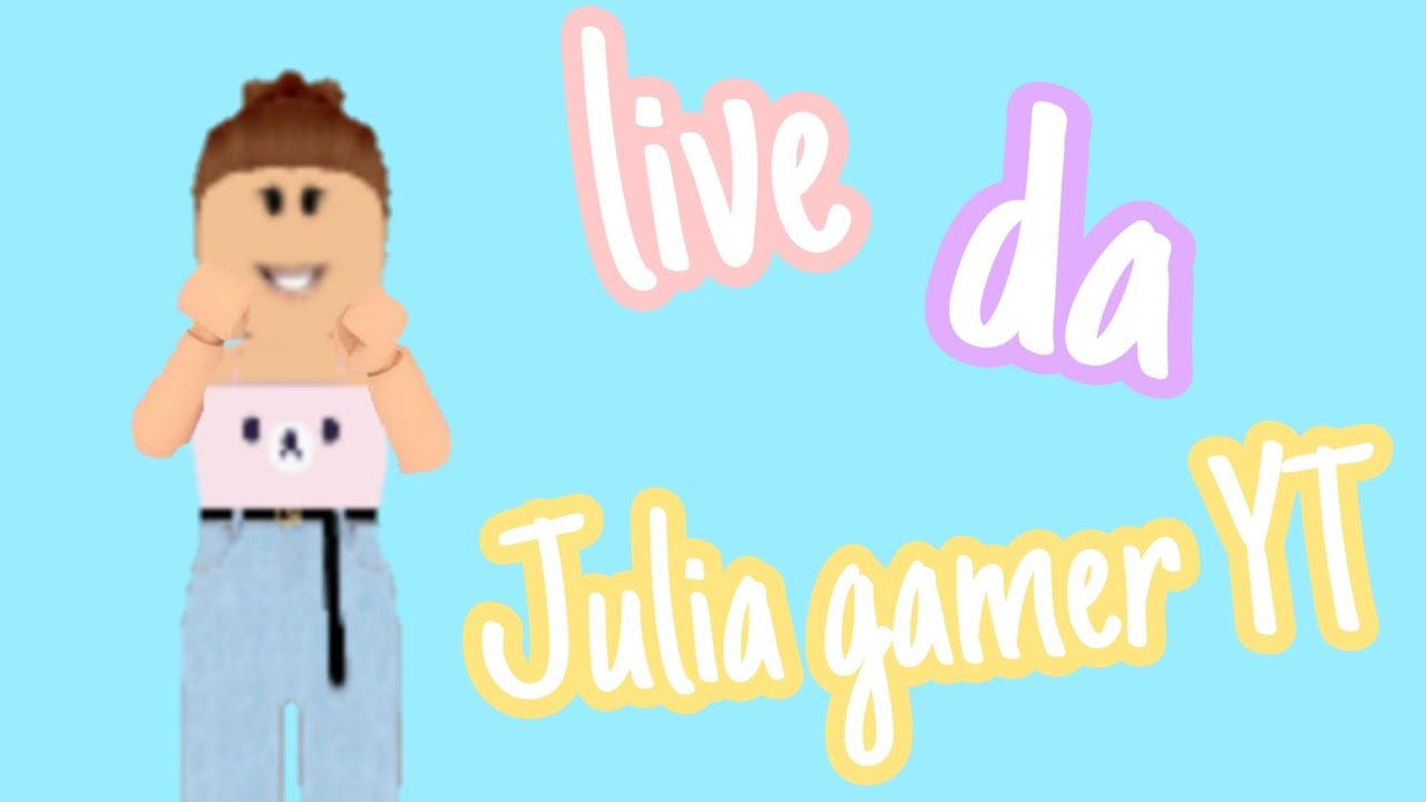primeira Live do canal(Julia gamer YT) - YouTube