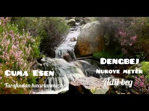 Dengbej nuroye meter adil beg ( Cuma Esen tarafindan hazırlanmıştır)