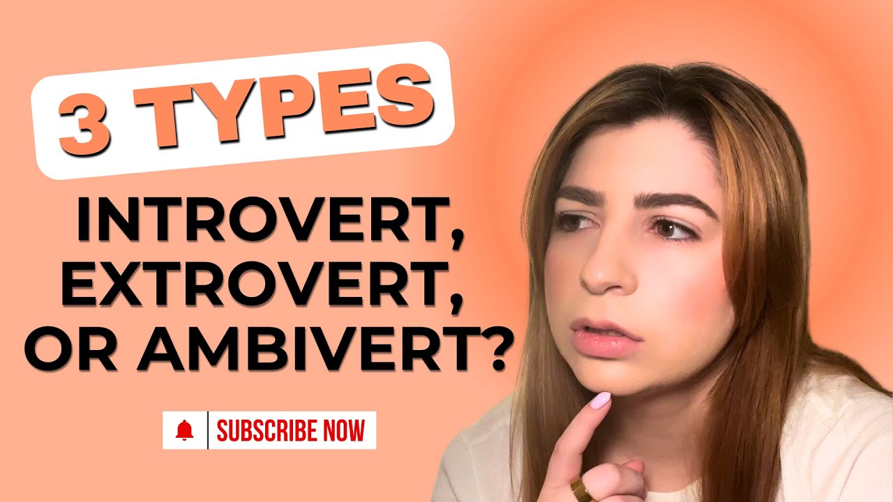 Introvert, Extrovert, or Ambivert? Understanding Your Personality Type ...