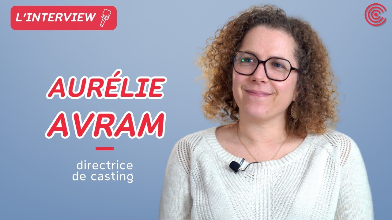 Aurélie Avram - Directrice de casting - L'interview - YouTube