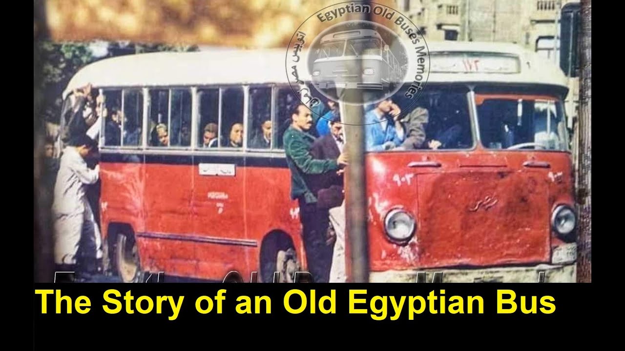 The Story Of an Old Egyptin Bus Called Watermelon ! - YouTube