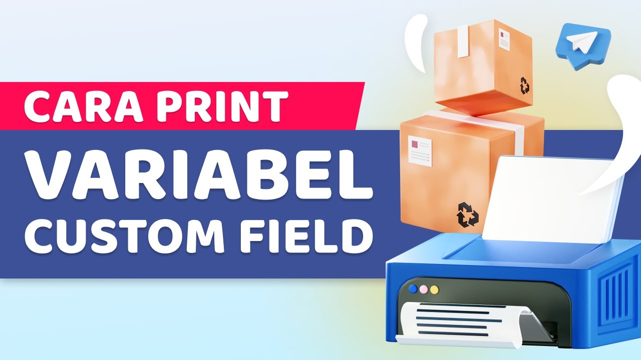 Memasukkan Data Variabel dari Custom Field Formulir ke Tampilan Print ...