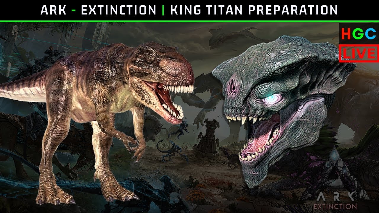 ARK - Extinction | King Titan Preparation (Part II) - YouTube