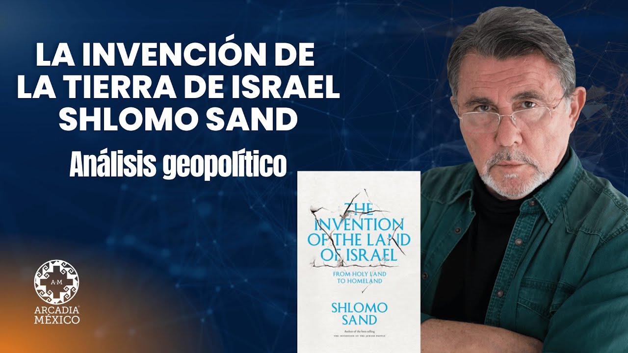 La Invención de la Tierra de Israel: Análisis Crítico de Shlomo Sand ...