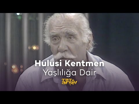 Hulusi Kentmen - Yaşlılığa Dair (1989) | TRT Arşiv