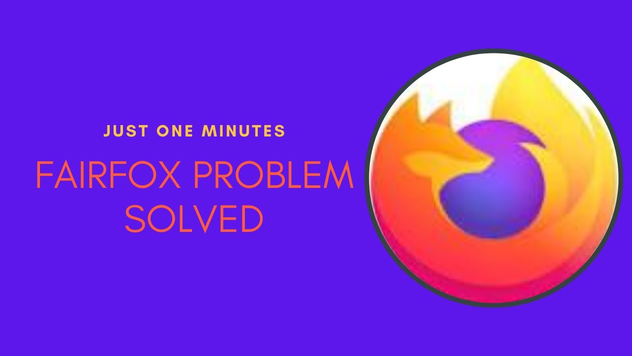 FIREFOX PROBLEM SOLVED||MOZILLA FIREFOX PROBLEM - YouTube