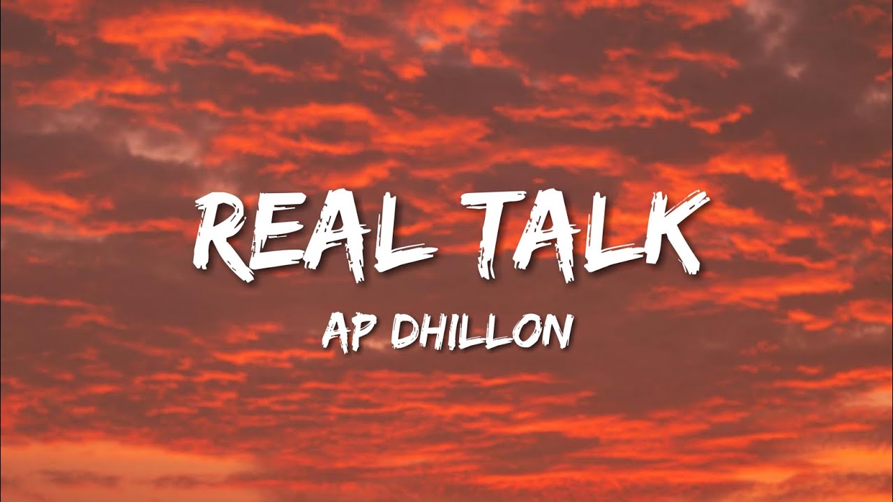 Real Talk (Lyrics) AP Dhillon & Shinda Kahlon - YouTube