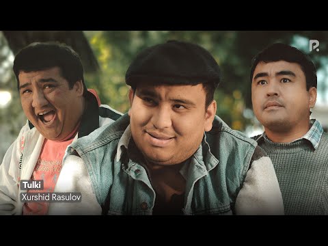 Xurshid Rasulov - Tulki | Хуршид Расулов - Тулки