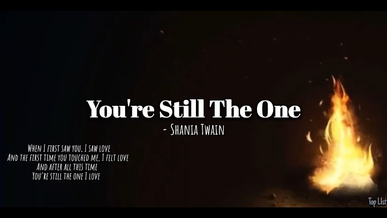 You're Still The One(Lyrics) - Shania Twain - YouTube