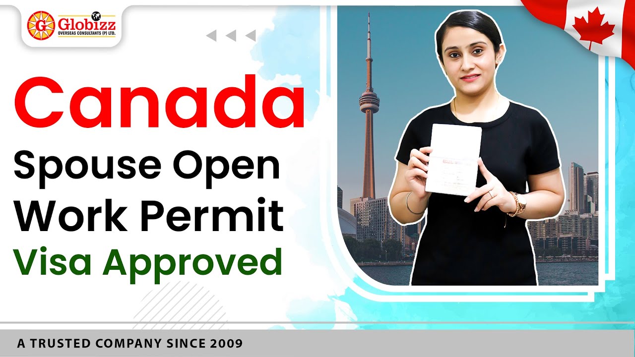 Canada Spouse Open Work Permit Visa Approved | Success Story 2022 ...