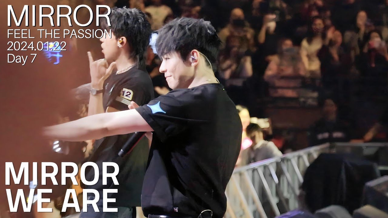 MIRROR FEEL THE PASSION CONCERT 2024 | 20240122 | Day 7 | Mirror | We ...