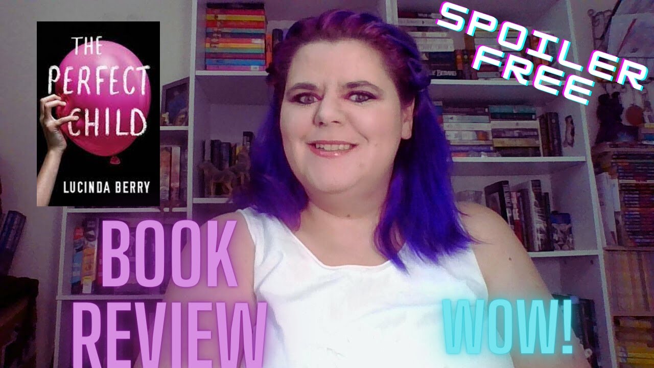The Perfect Child Spoiler Free Book Review by Lucinda Berry - YouTube