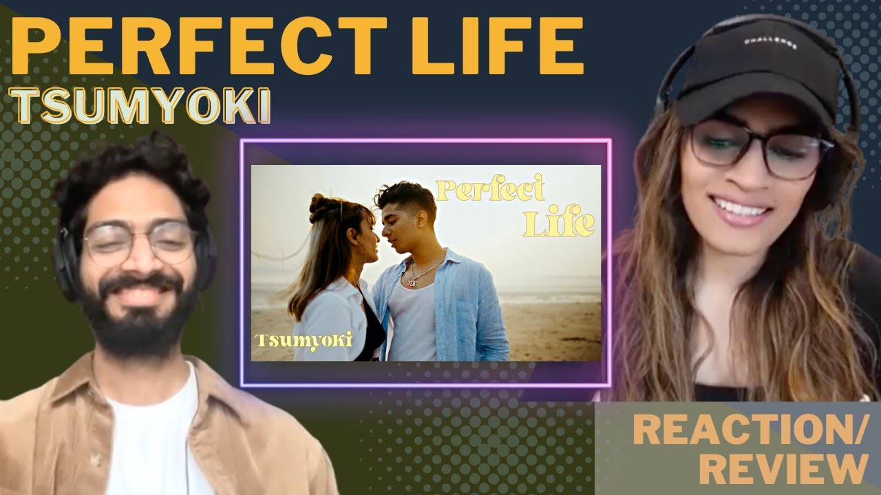 PERFECT LIFE (@tsumyoki) REACTION! - YouTube