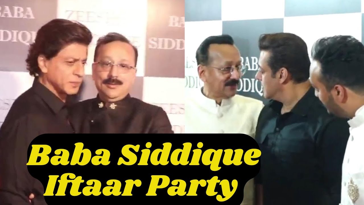 Baba Siddique Iftar Party with Salman Khan, Shah Rukh Khan, Throwback ...